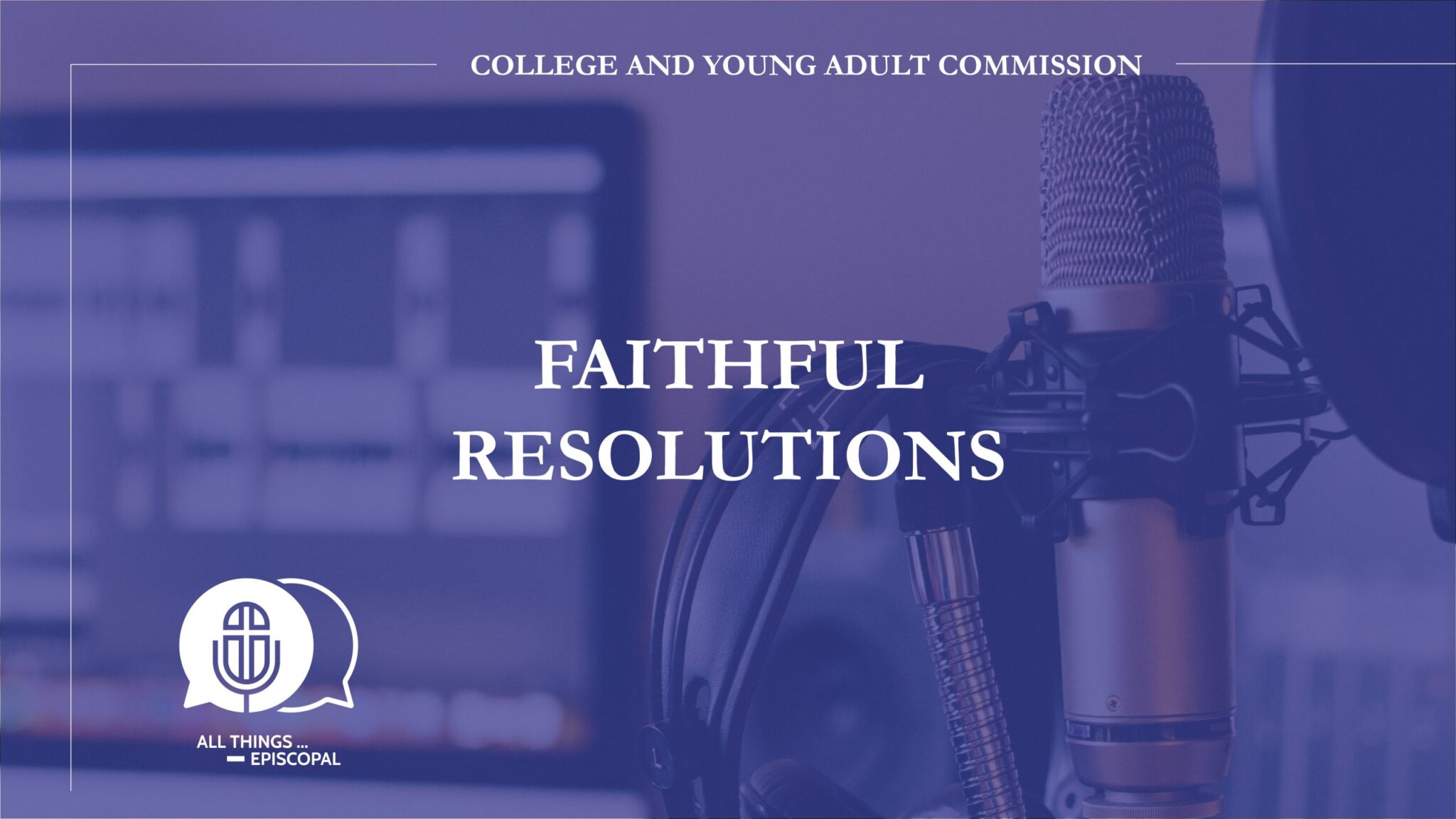 All Things ... Episcopal: Faithful Resolutions - The Diocese of West ...