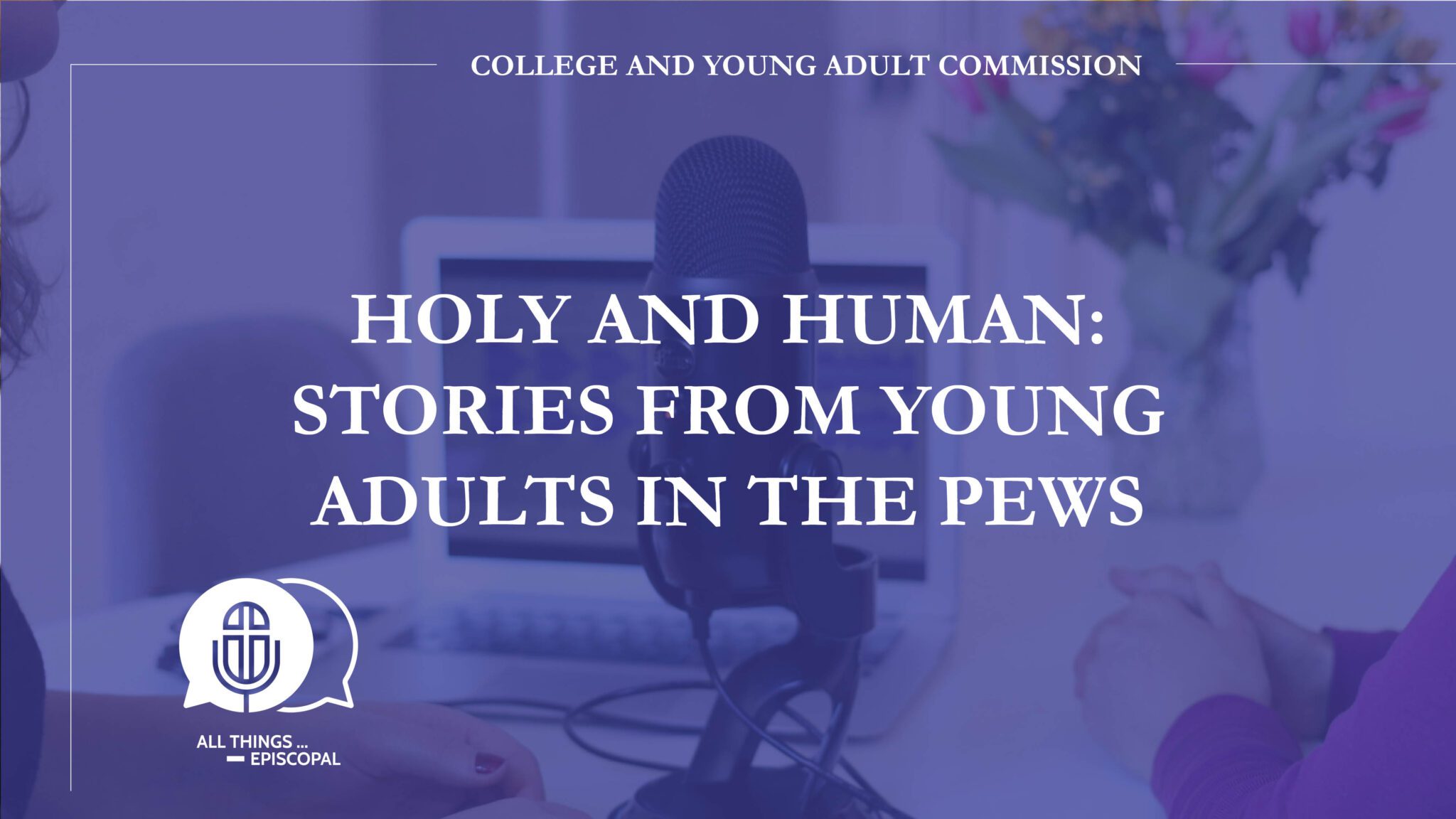 All Things ... Episcopal: Holy and Human - The Diocese of West Missouri